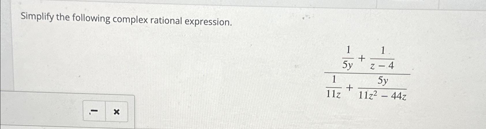Solved Simplify the following complex rational | Chegg.com