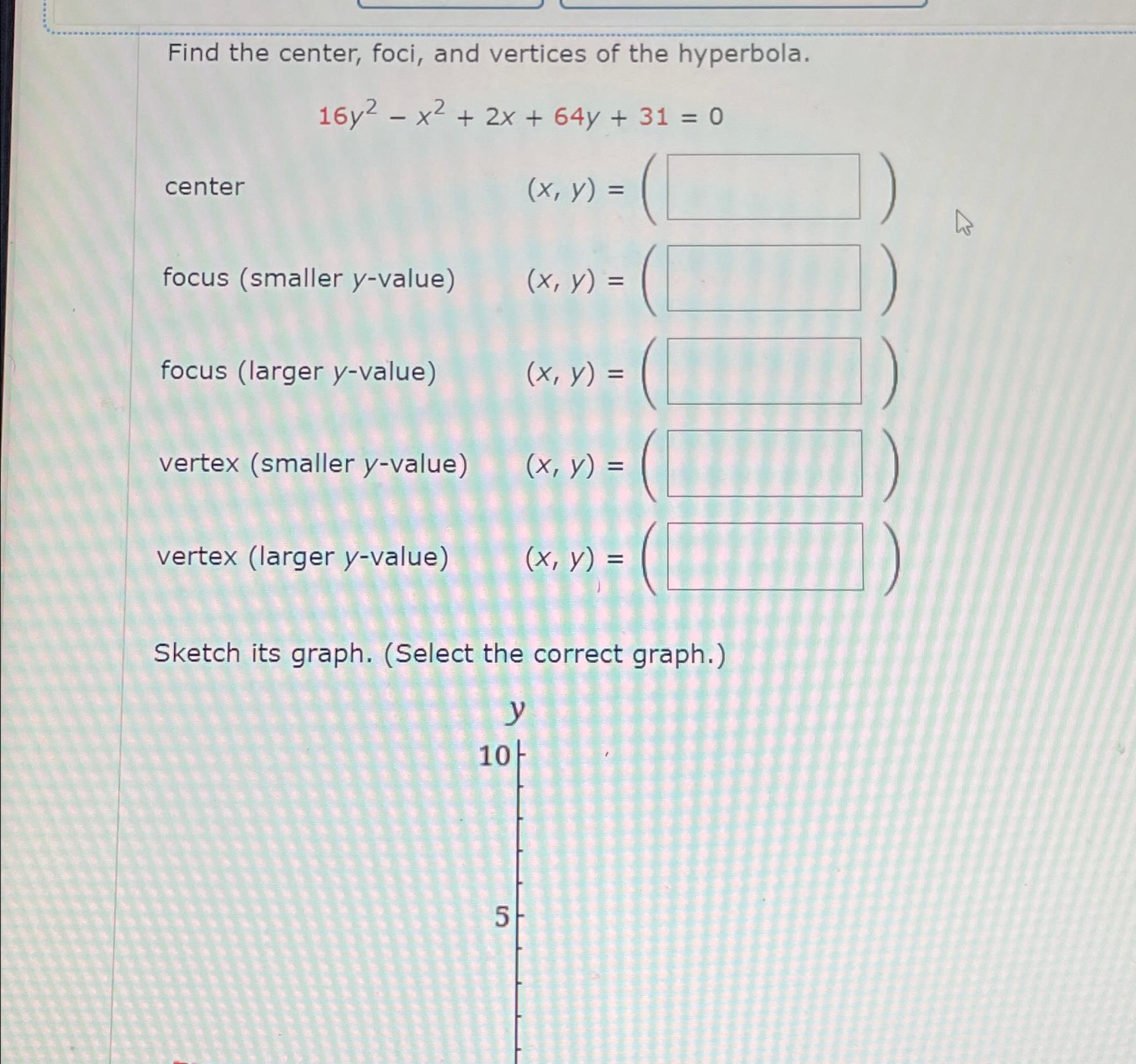 Solved Find the center, foci, and vertices of the | Chegg.com