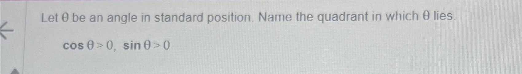 Solved Let θ ﻿be an angle in standard position. Name the | Chegg.com