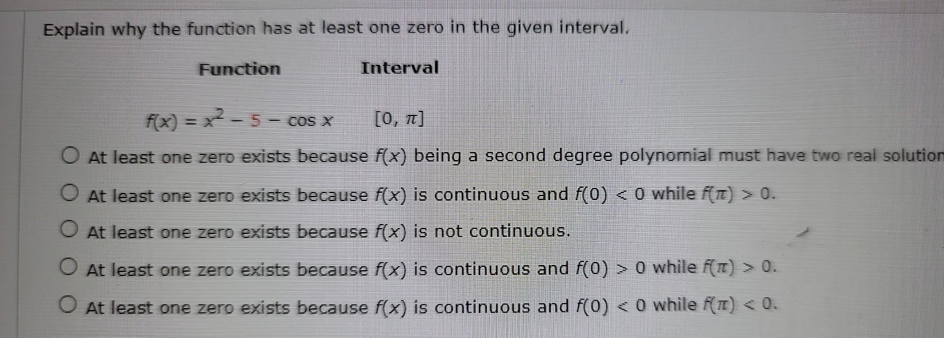 Solved Explain why the function has at least one zero in the | Chegg.com