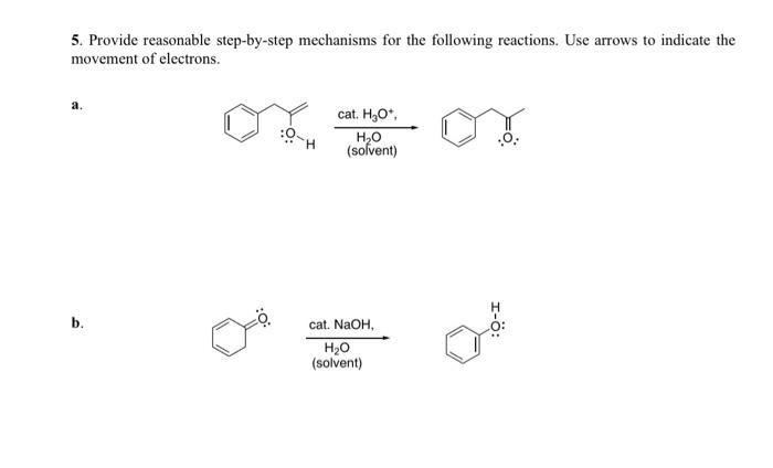 Solved 5. Provide reasonable step-by-step mechanisms for the | Chegg.com