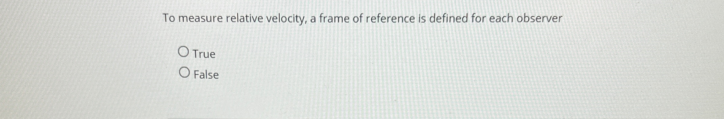 Solved To measure relative velocity, a frame of reference is | Chegg.com