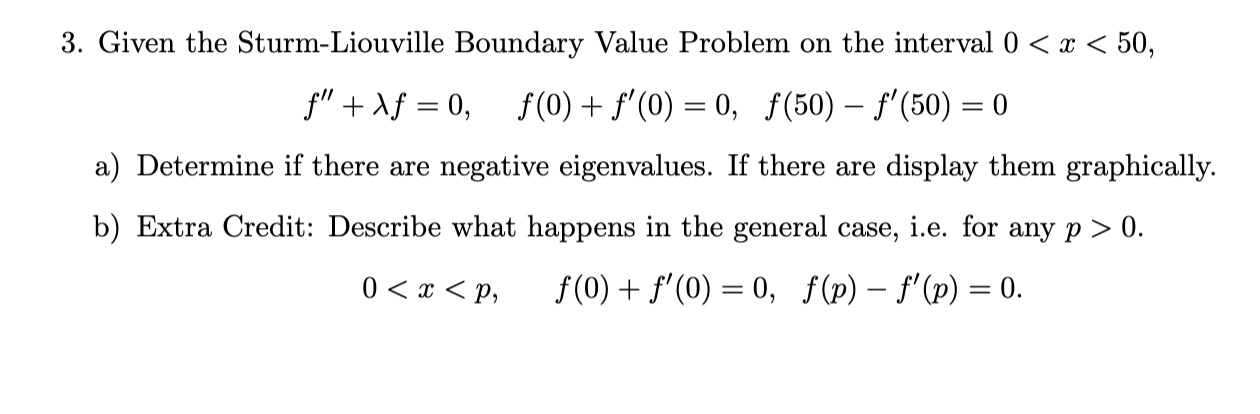Solved Given The Sturm Liouville Boundary Value Problem On