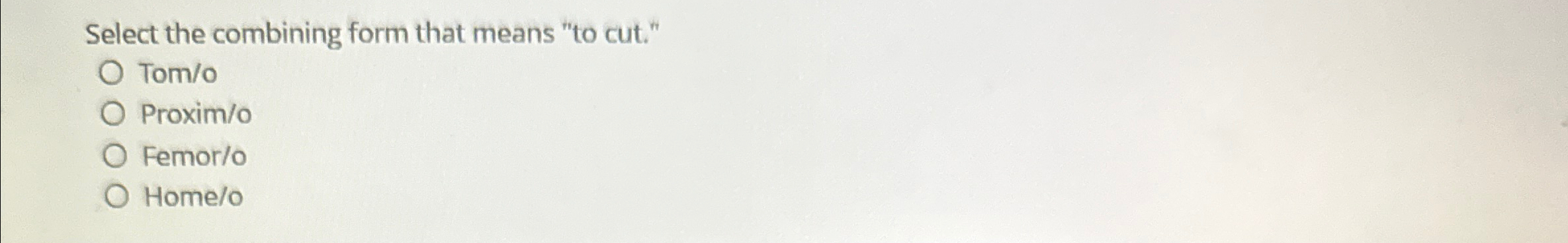 Solved Select the combining form that means "to | Chegg.com