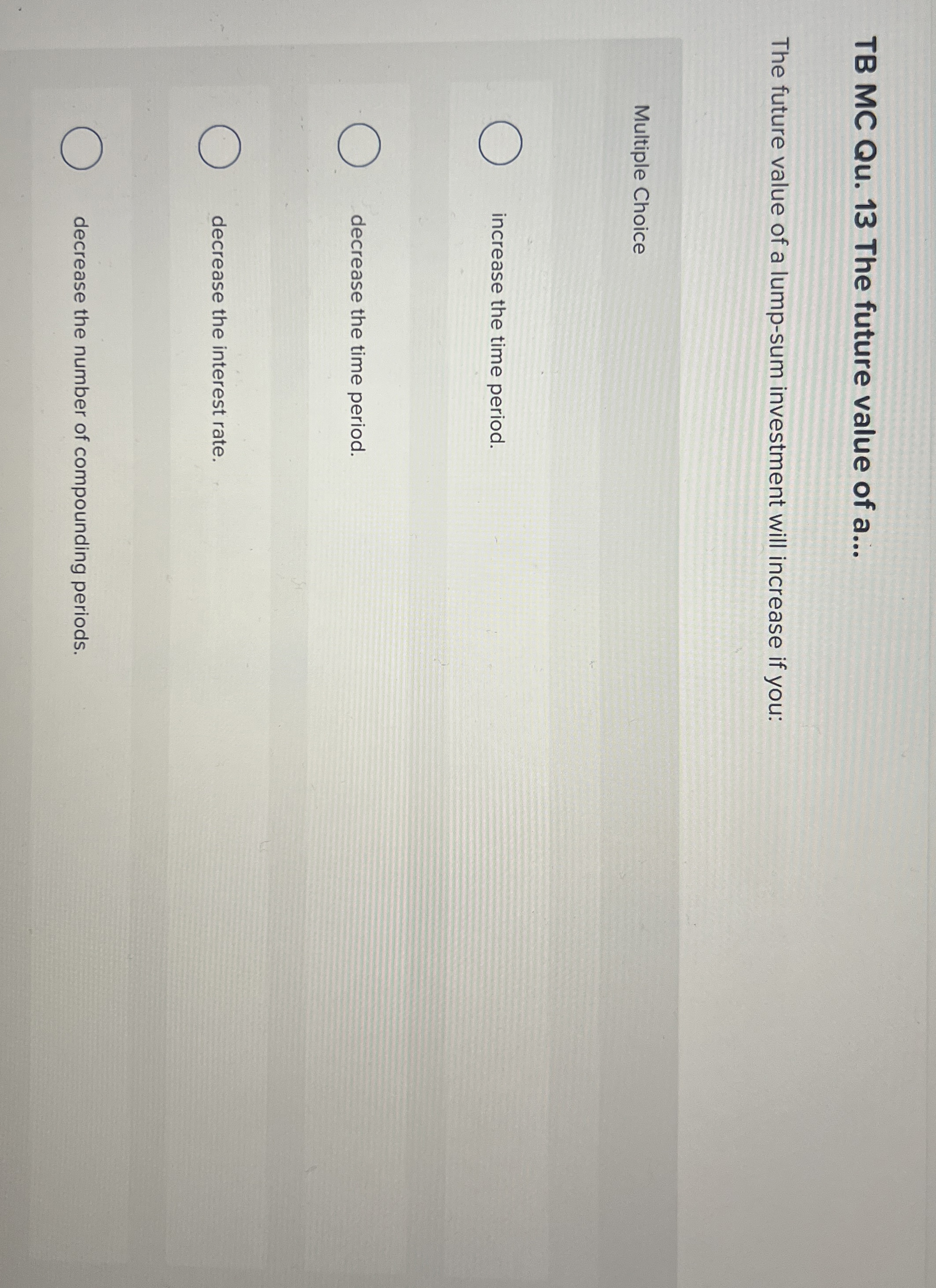 Solved TB MC Qu. 13 ﻿The future value of a...The future | Chegg.com