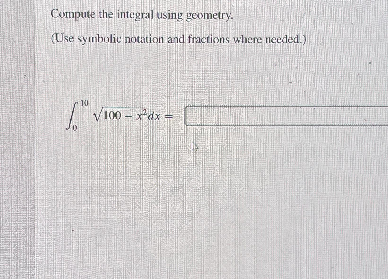 Solved Compute the integral using geometry.(Use symbolic | Chegg.com