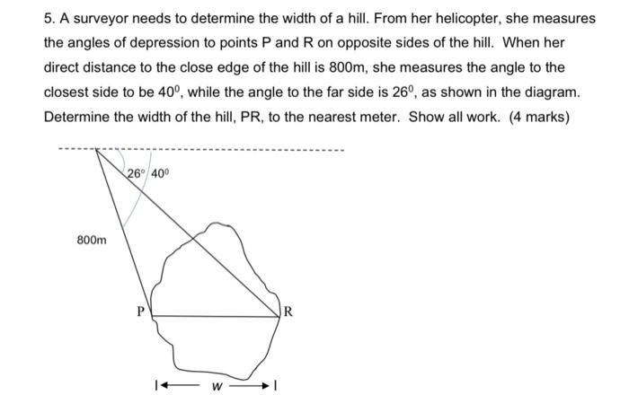 Solved 5. A surveyor needs to determine the width of a hill. | Chegg.com