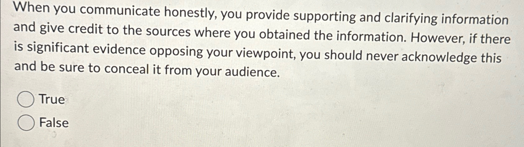 Solved When you communicate honestly, you provide supporting | Chegg.com