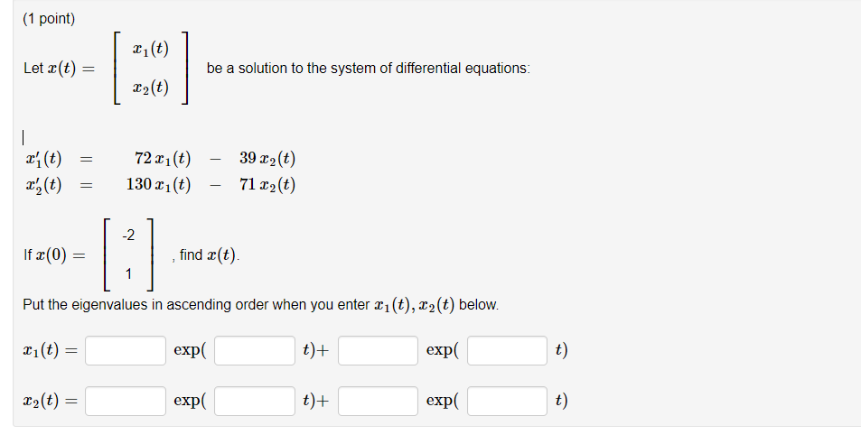 Solved (1 ﻿point)Let x(t)=[x1(t)x2(t)] ﻿be a solution to the | Chegg.com