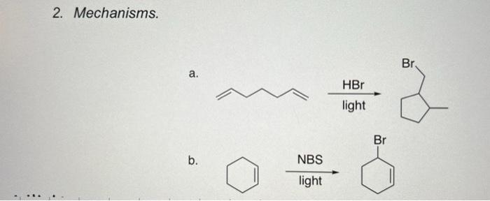 Solved 2. Mechanisms. a. b. NBS light HBr light Br Br. | Chegg.com