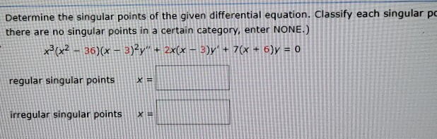 Solved Determine the singular points of the given | Chegg.com