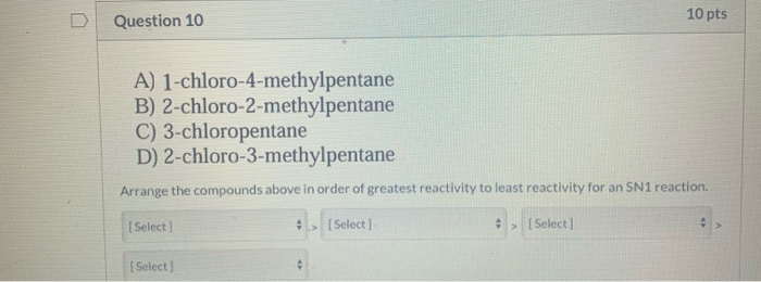 Solved Question 10 10 pts A) 1-chloro-4-methylpentane B) | Chegg.com