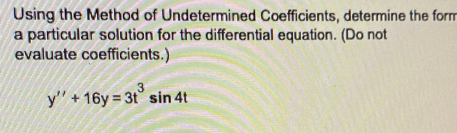 Solved Using the Method of Undetermined Coefficients, | Chegg.com