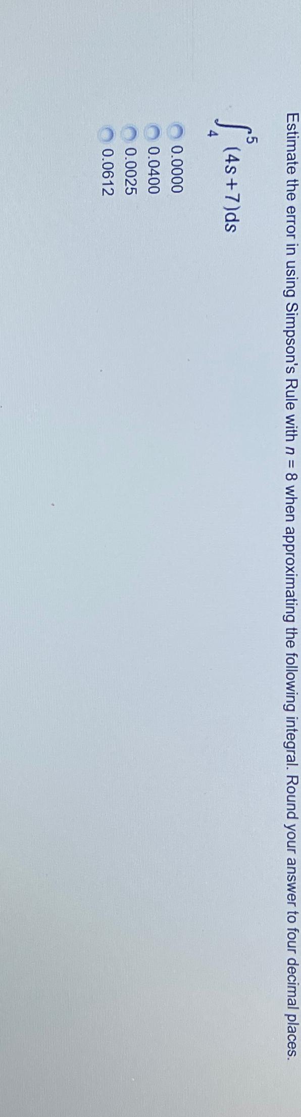 Solved Estimate the error in using Simpson's Rule with n=8 | Chegg.com