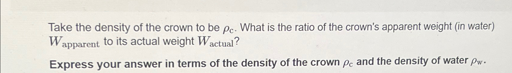 Solved Take the density of the crown to be ρc. ﻿What is the | Chegg.com