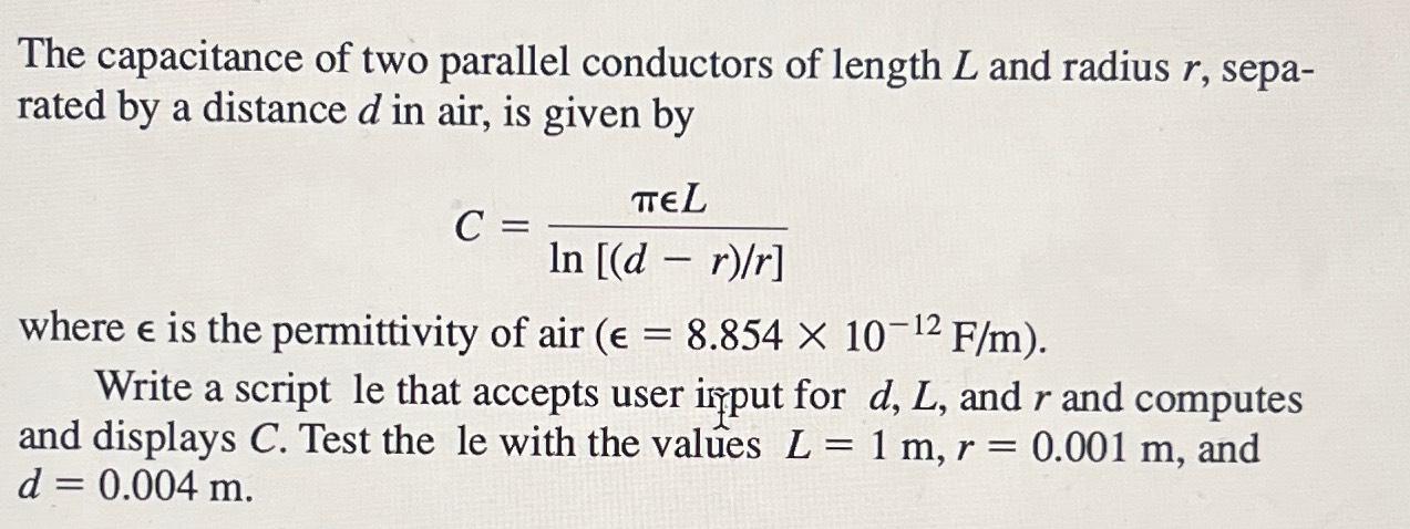 Solved The capacitance of two parallel conductors of length | Chegg.com