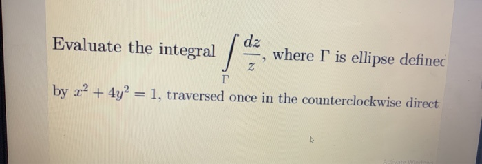 Solved integral 7 Evaluate the integral where I is ellipse | Chegg.com