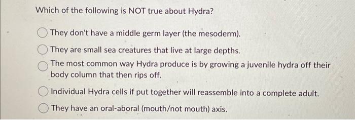 Solved Which of the following is NOT true about Hydra? They | Chegg.com