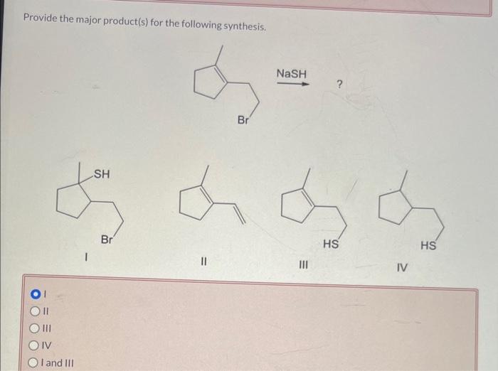 Solved Provide the major product(s) for the following | Chegg.com