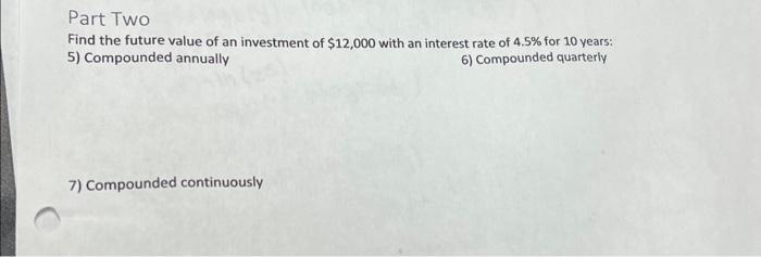 Solved Part Two Find the future value of an investment of | Chegg.com