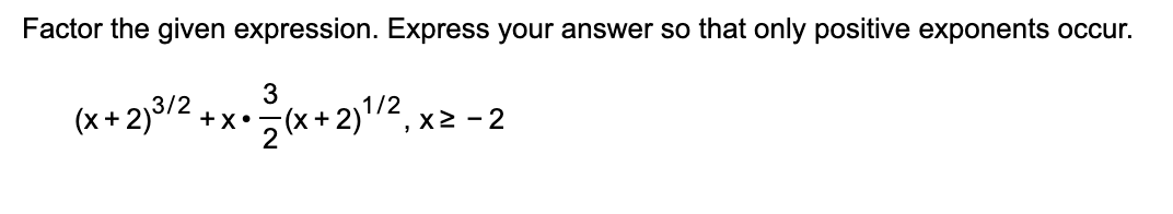 Solved Factor the given expression. Express your answer so | Chegg.com