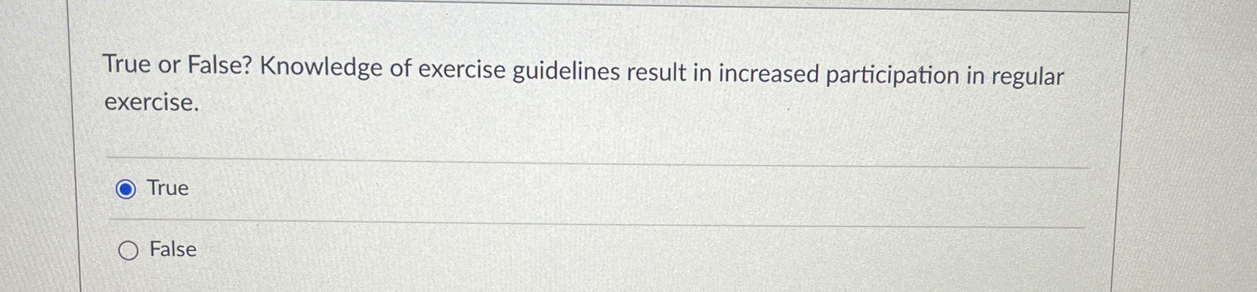 Solved True or False? Knowledge of exercise guidelines | Chegg.com