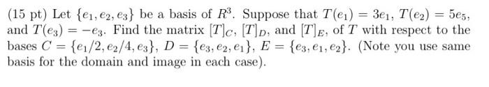 Solved Let {e1,e2,e3} be a basis of R3. Suppose that T(e1) = | Chegg.com