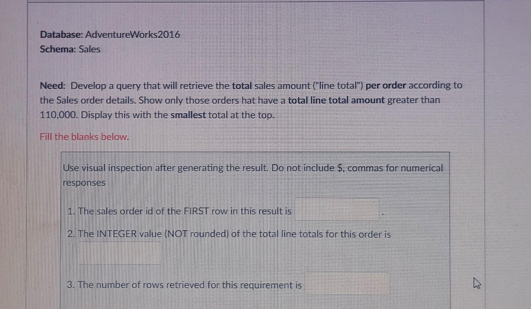 Solved Database: AdventureWorks2016 Schema: Sales Need: | Chegg.com