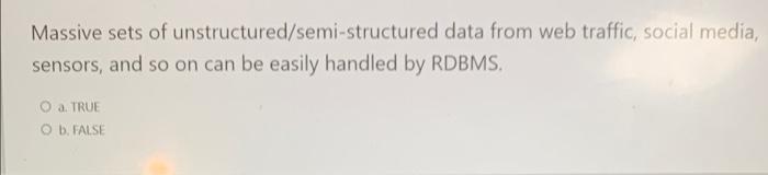 Solved Massive sets of unstructured/semi-structured data | Chegg.com
