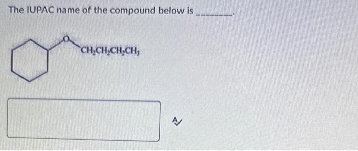 [Solved]: The IUPAC name of the compound below is