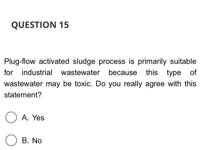 Solved Plug-flow activated sludge process is primarily | Chegg.com