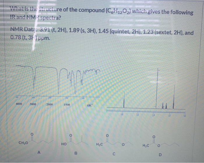 Solved What is the structure of the compound (C6H12O2) which | Chegg.com