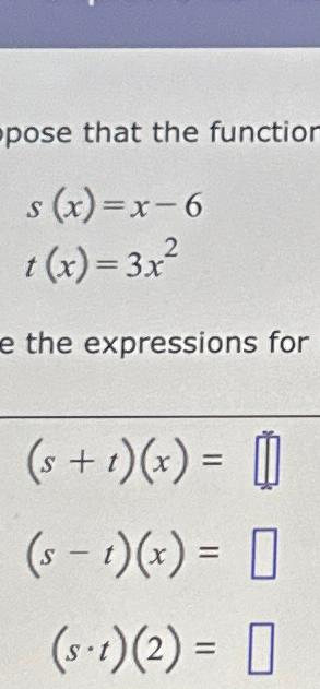 s(x)=x-6t(x)=3x2(s+t)(x)=(s-t)(x)=(s*t)(2)= | Chegg.com