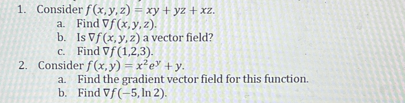Solved Consider f(x,y,z)=xy+yz+xz.a. ﻿Find gradf(x,y,z).b. | Chegg.com
