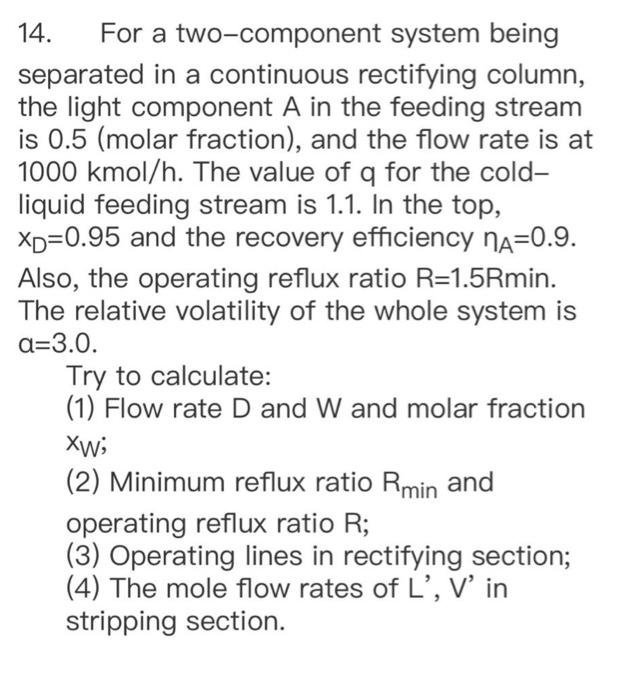 Solved 14. For a two-component system being separated in a | Chegg.com