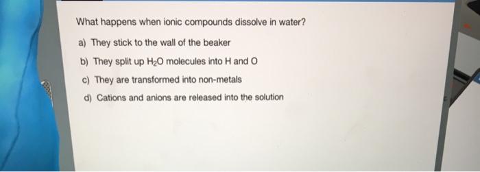 Solved What happens when ionic compounds dissolve in water? | Chegg.com