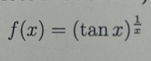 Solved f(x)=(tanx)x1 | Chegg.com