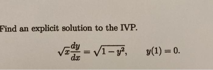 Solved Find an explicit solution to the IVP. Verde = V1 – y, | Chegg.com