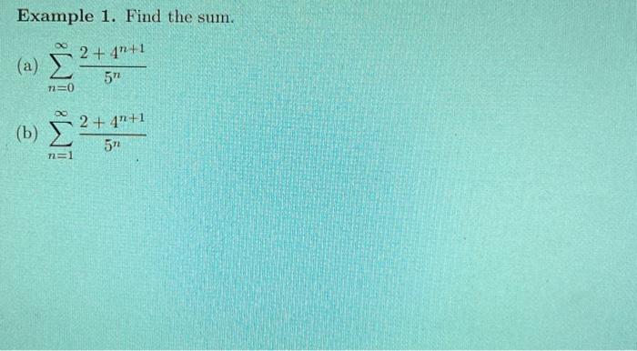 Solved Example 1. Find the sum. 2+4+1 (2) Σ (b) IM M 7=1 2 | Chegg.com