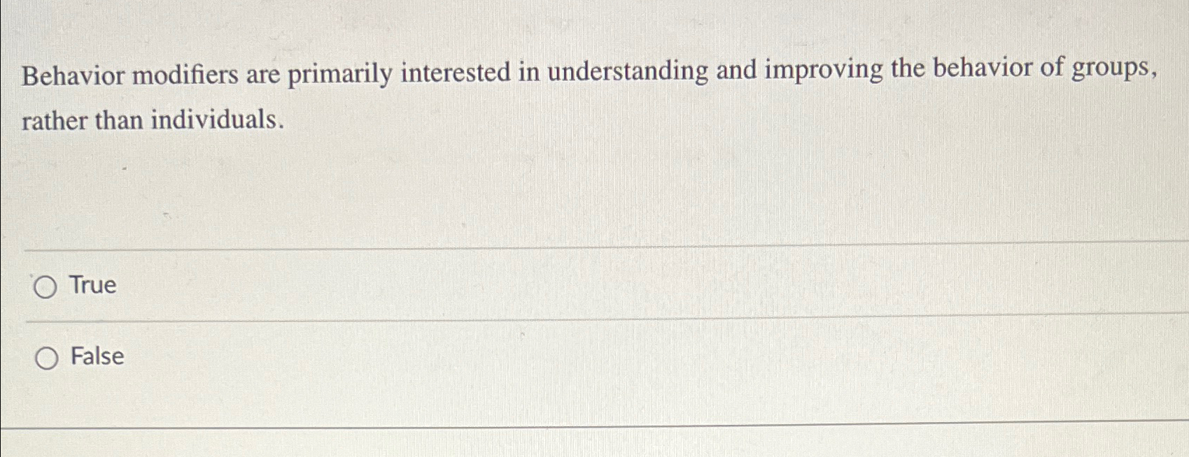Solved Behavior modifiers are primarily interested in | Chegg.com