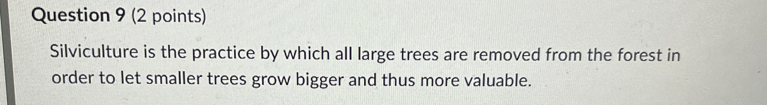Solved Question 9 (2 ﻿points)Silviculture is the practice by | Chegg.com