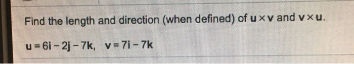 Solved Find the length and direction (when defined) of uxv | Chegg.com