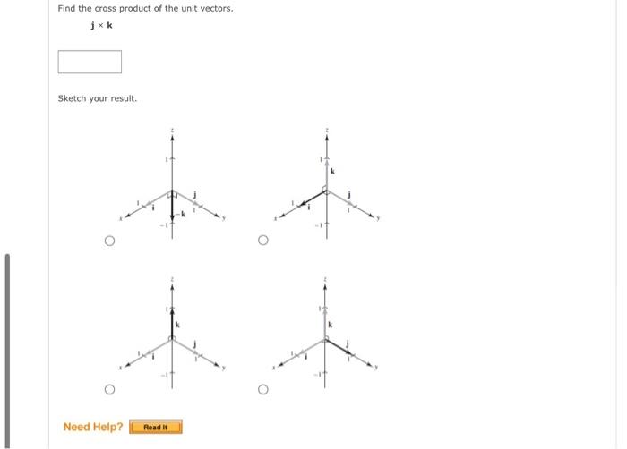 Solved Find the cross product of the unit vectors. jxk | Chegg.com