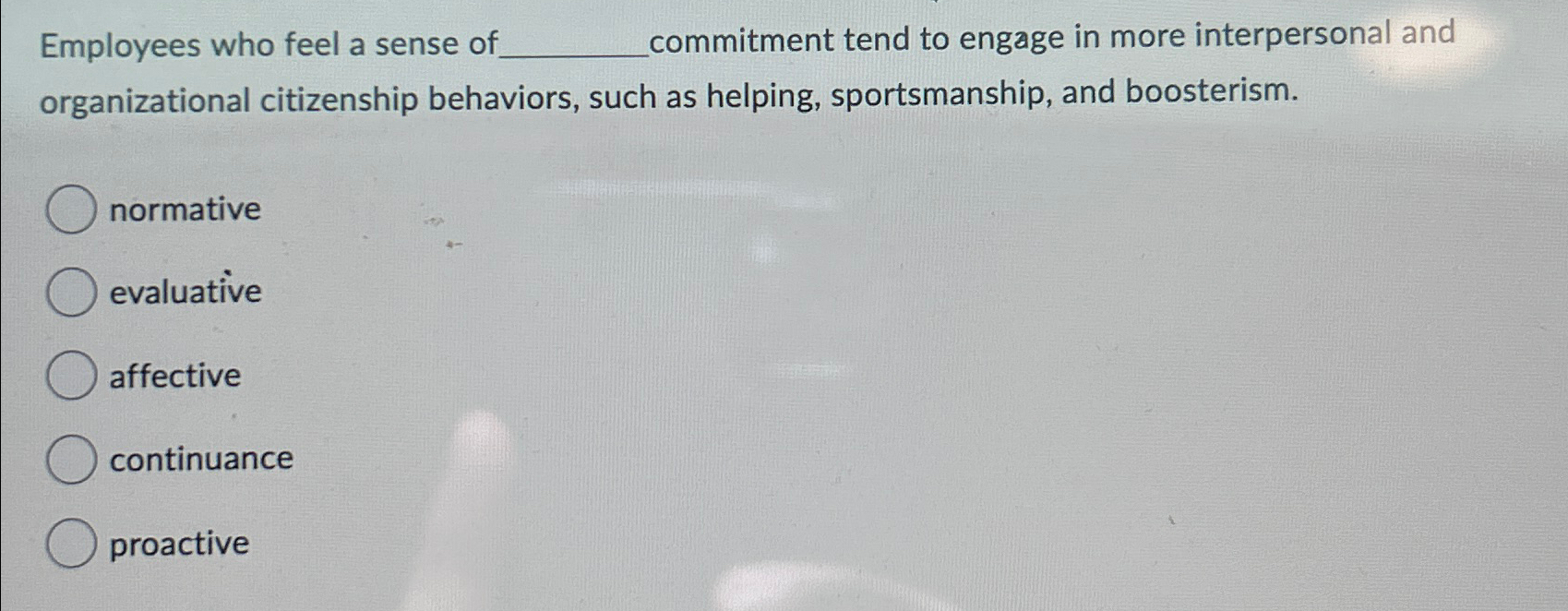 Solved Employees who feel a sense of commitment tend to | Chegg.com