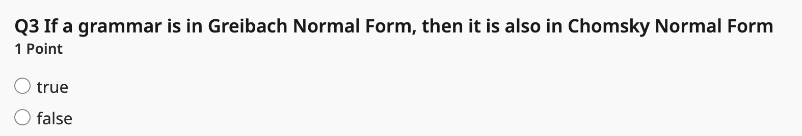 Solved Q3 ﻿If a grammar is in Greibach Normal Form, then it | Chegg.com