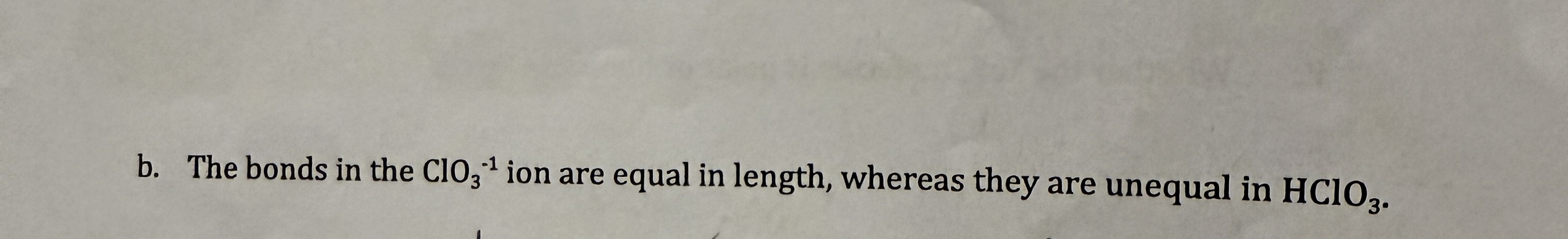 Solved b. ﻿The bonds in the ClO3-1 ﻿ion are equal in length, | Chegg.com