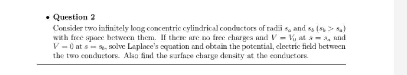 Solved Question 2Consider two infinitely long concentric | Chegg.com Solved Question 2Consider two infinitely long concentric | Chegg.com