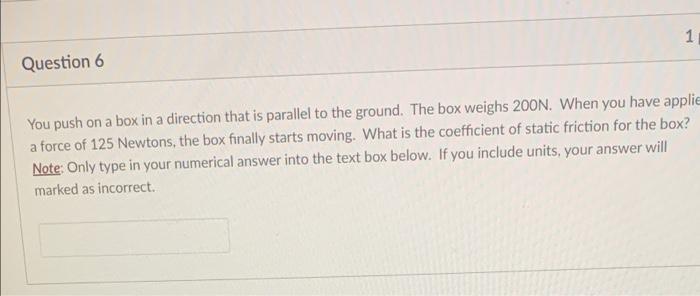 Solved 1 Question 6 You push on a box in a direction that is | Chegg.com