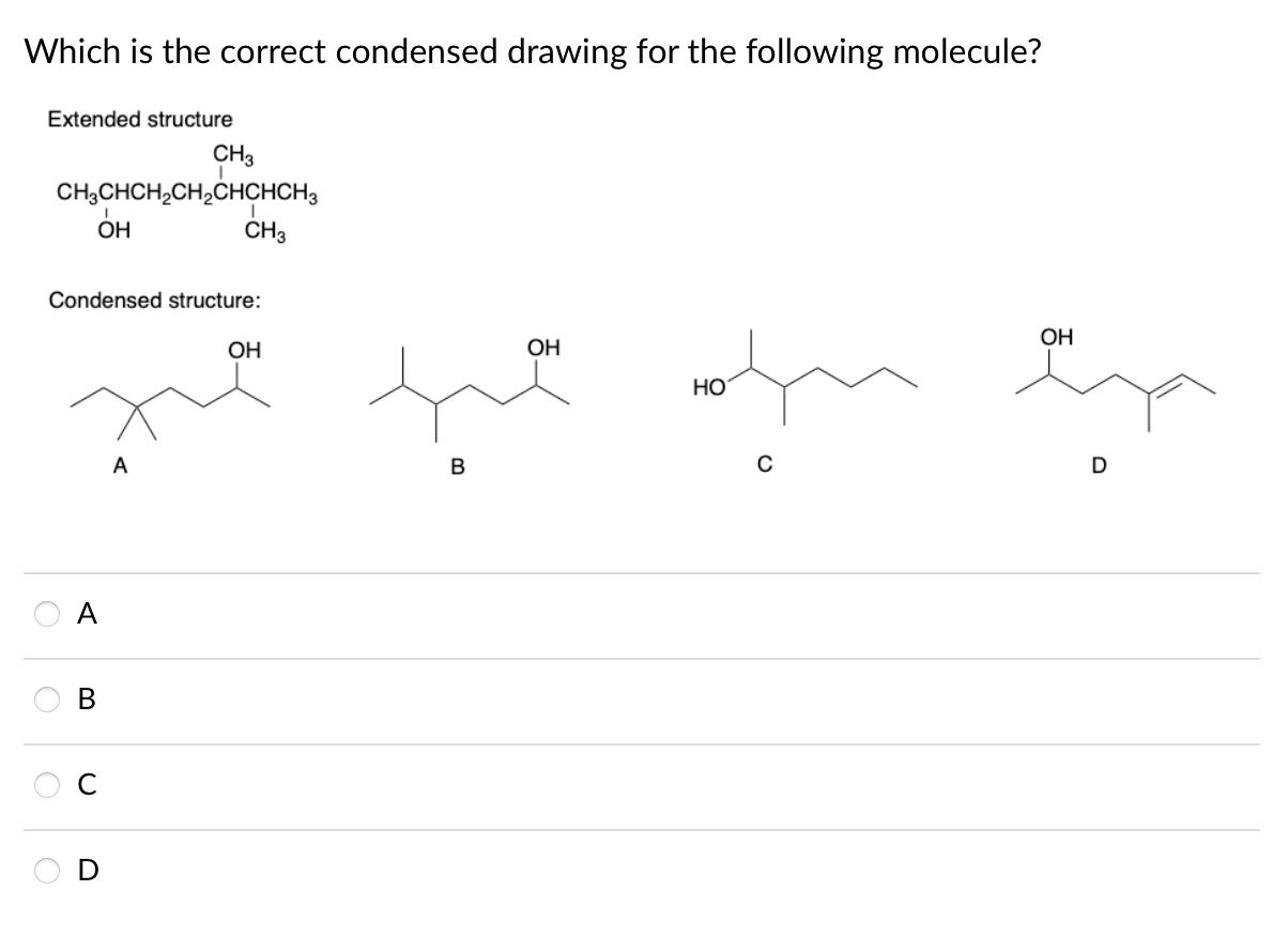 Solved Which is the correct condensed drawing for the | Chegg.com