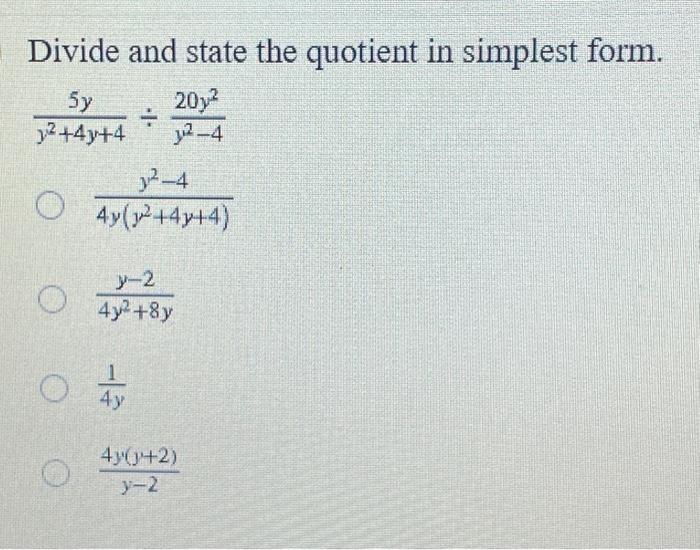 Solved Divide and state the quotient in simplest form. | Chegg.com